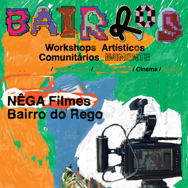 Projects / Bairros / Nêga Filmes | IMINENTE - Urban Culture Experiences